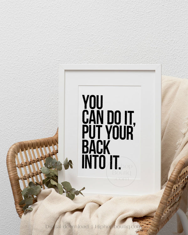 You Can Do It Put Your Back Into It Poster – HiphopBoutiq