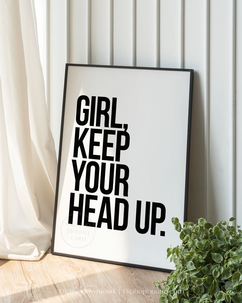 Girl Keep Your Head Up Poster – HiphopBoutiq