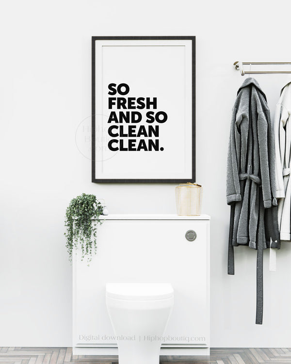 So Fresh And So Clean Bathroom Sign – HiphopBoutiq