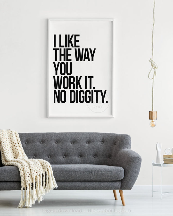 I Like The Way You Work It Poster – HiphopBoutiq