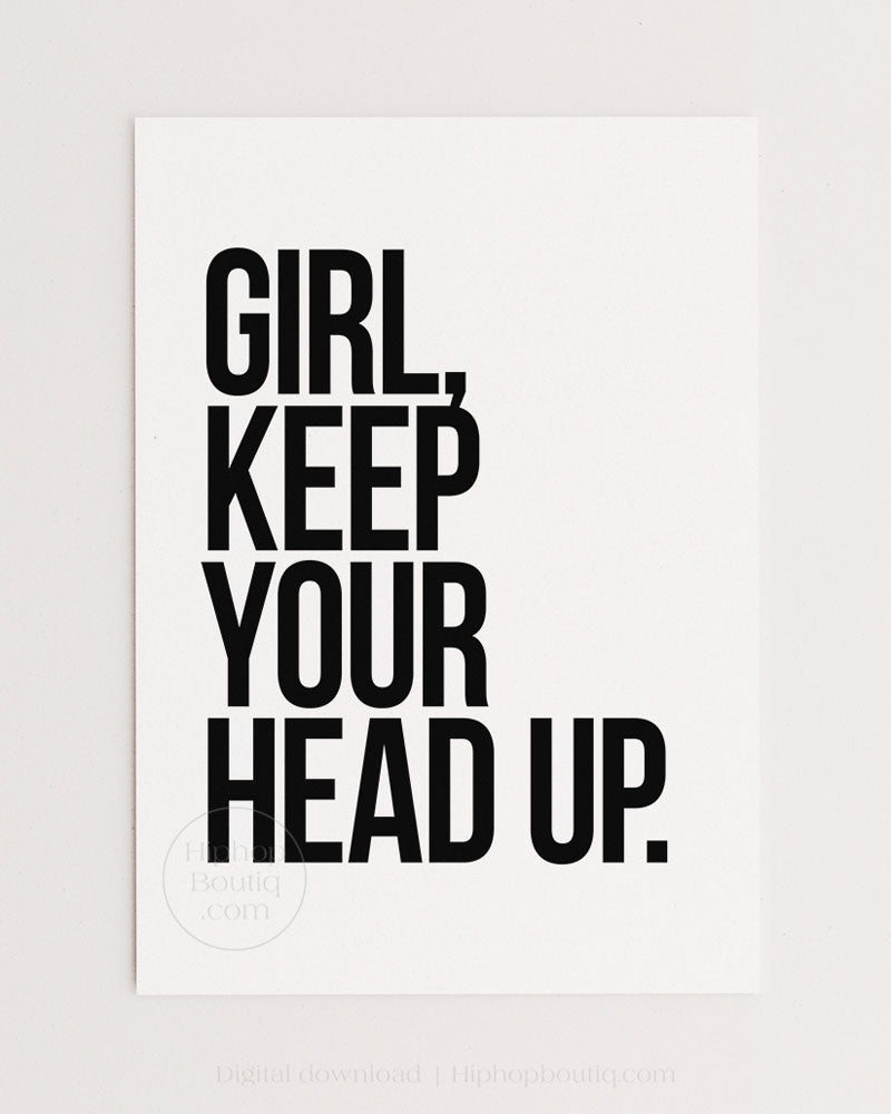 Girl Keep Your Head Up Poster – HiphopBoutiq